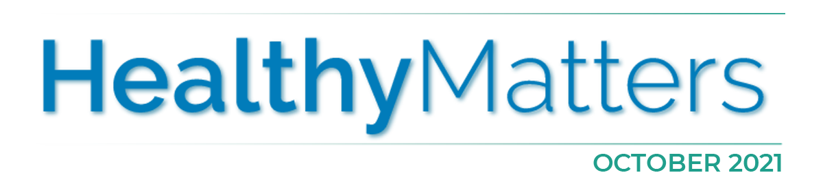 Healthy Matters: October 2021