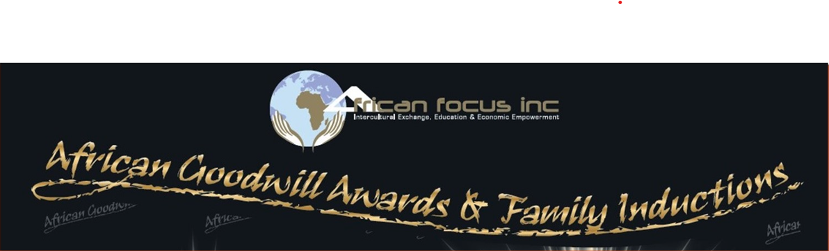 20th Anniversary! African Focus Inc. 2025 Goodwill Awards and Induction