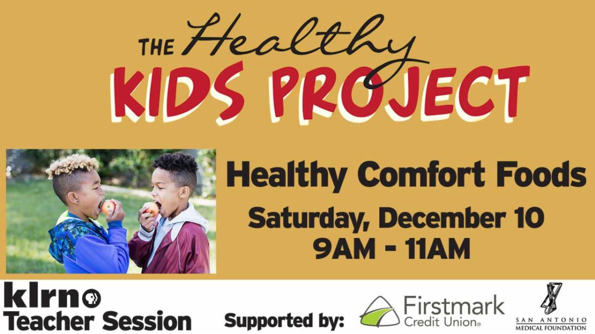 KLRN & The Healthy Kids Project - Healthy Comfort Foods