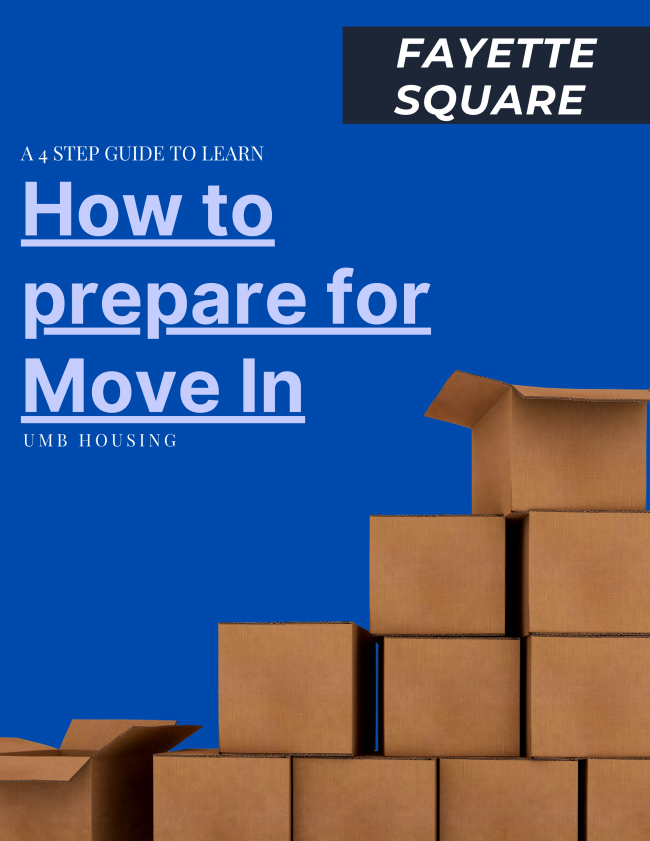 UMB Housing Move In Packet WITH UPDATED LINKS- FAYETTE SQUARE