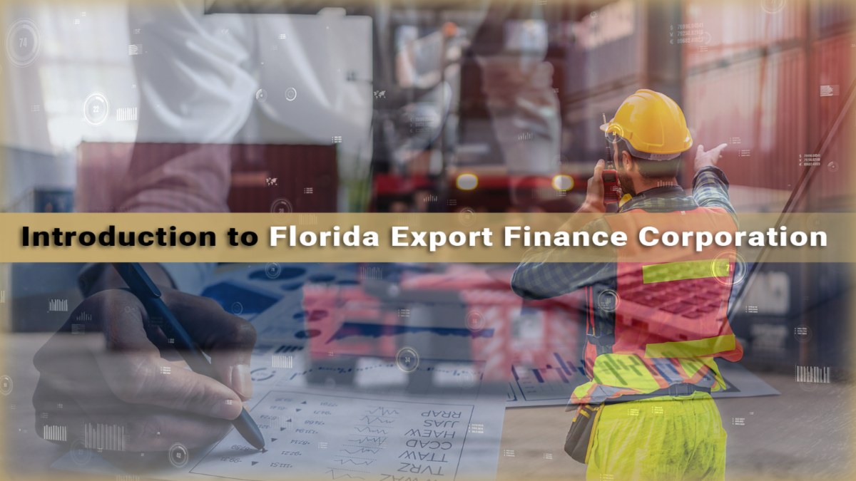 Introduction to Florida Export Finance Corporation presented by Daniel ...
