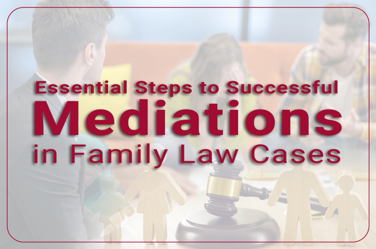 Essential Steps to Successful Mediations in Family Law Cases By Russell ...