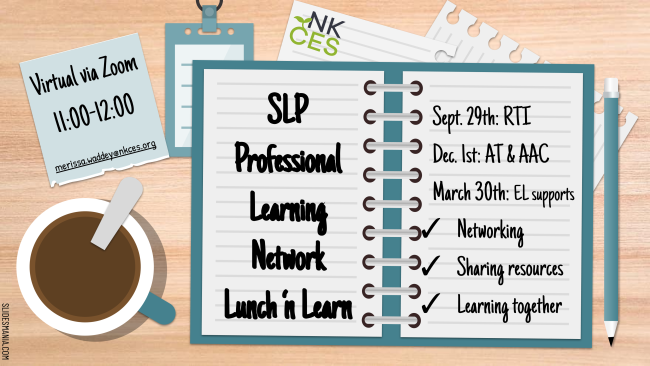 SLP Professional Learning Network (PLN) Lunch ‘n Learn